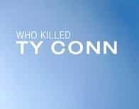 Who Killed Ty Conn – The Independent